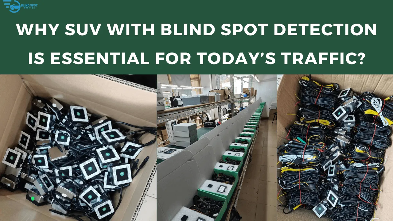 Why Suv With Blind Spot Detection Is Essential
