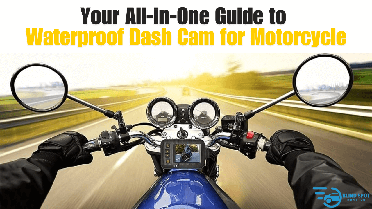 Your All-in-One Guide to Waterproof Dash Cam for Motorcycle ...