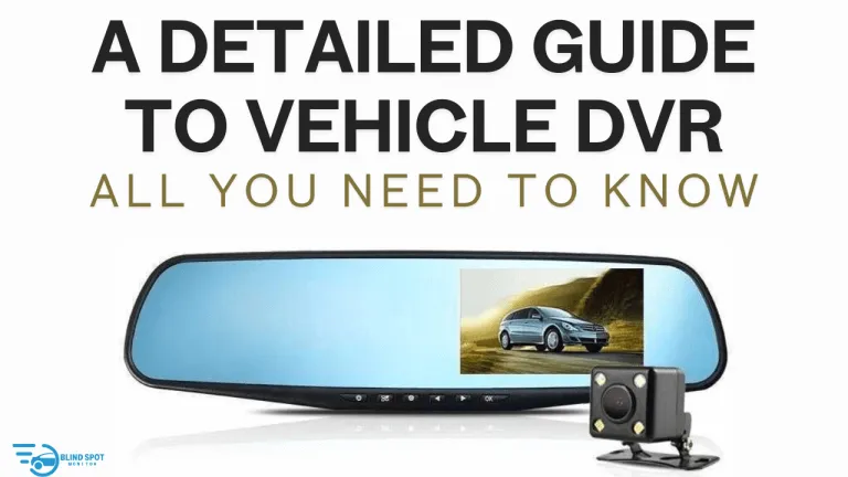 A Detailed Guide to Vehicle DVR | All You Need to Know